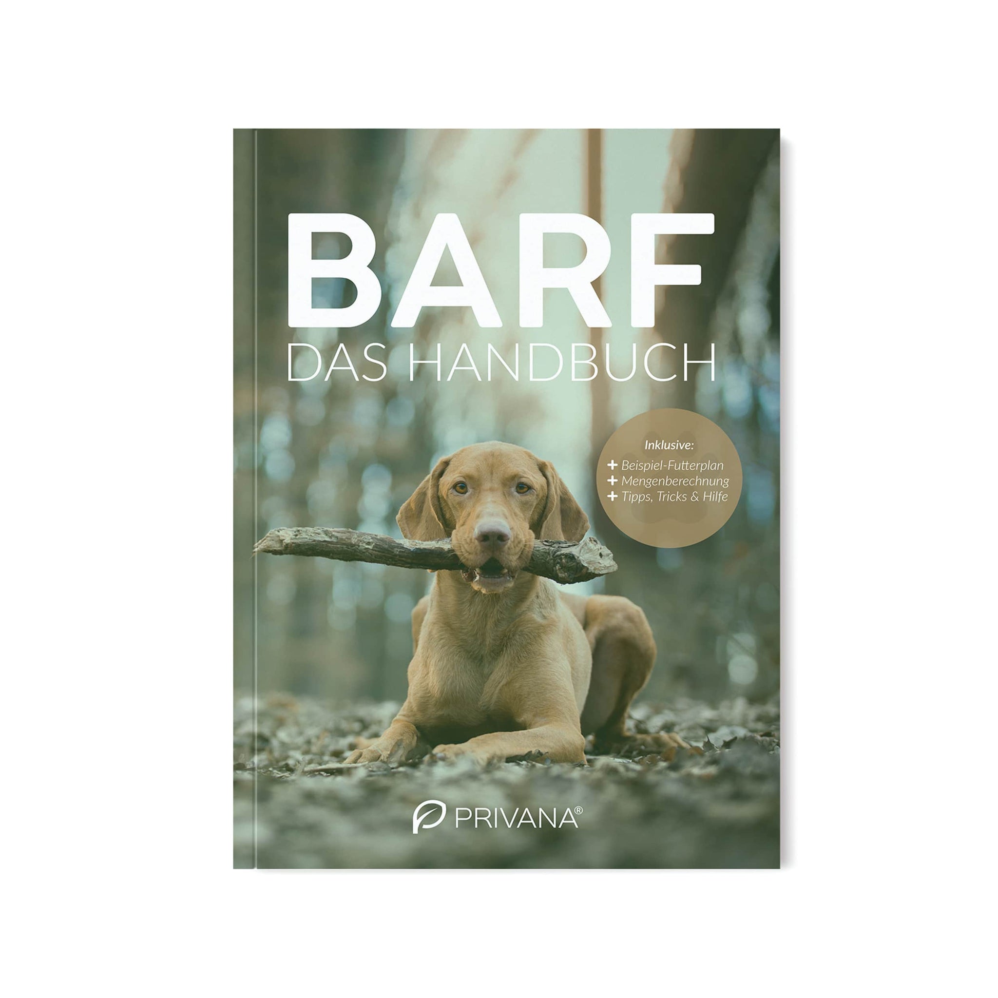 BARF - Das Handbuch inkl. Futterplan & Mengenberechnung – PRIVANA